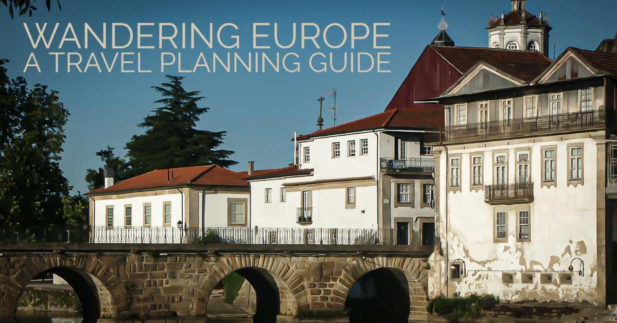 Wandering Europe | Vacation Travel Planning